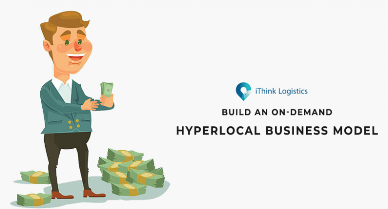 How to Build an On-Demand Hyperlocal Business Model | iThink Logistics