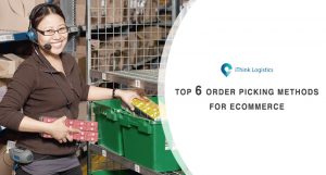 6 Best Order Picking Methods for Ecommerce 2022 - iThink Logistics