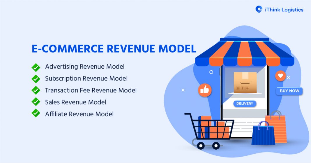 E-commerce Revenue Models - A Detailed Guide | iThink Logistics