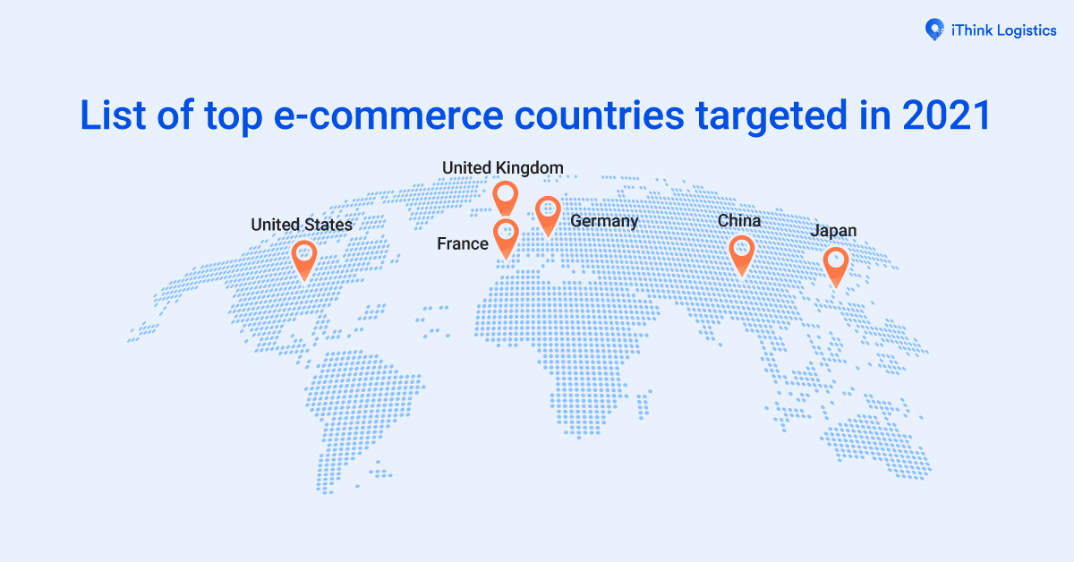 Top e-commerce markets worldwide you must target in 2021. | iThink ...
